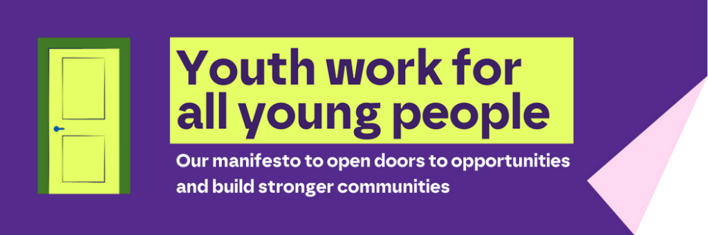 Our 2024 Manifesto: Youth work for all young people - National Youth Agency